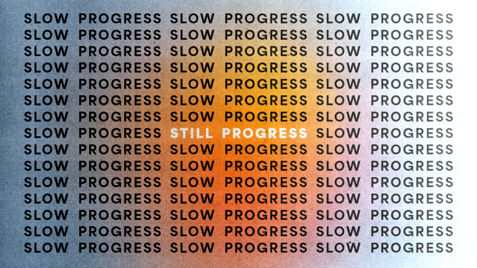 Slow Progress is Still Progress - Rivers Store